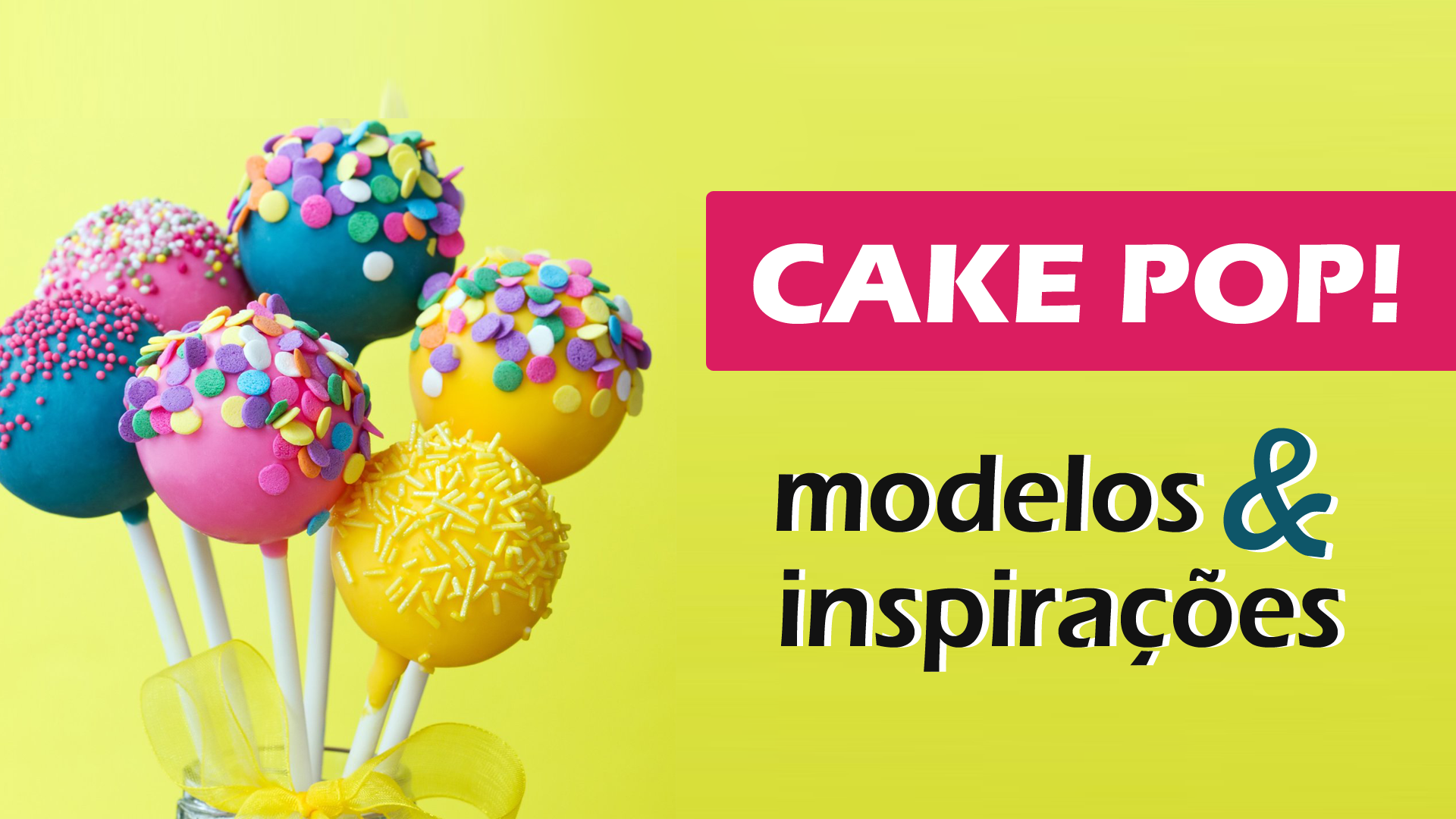 Cake Pops - Modelos e inspirações de Bolos no palito